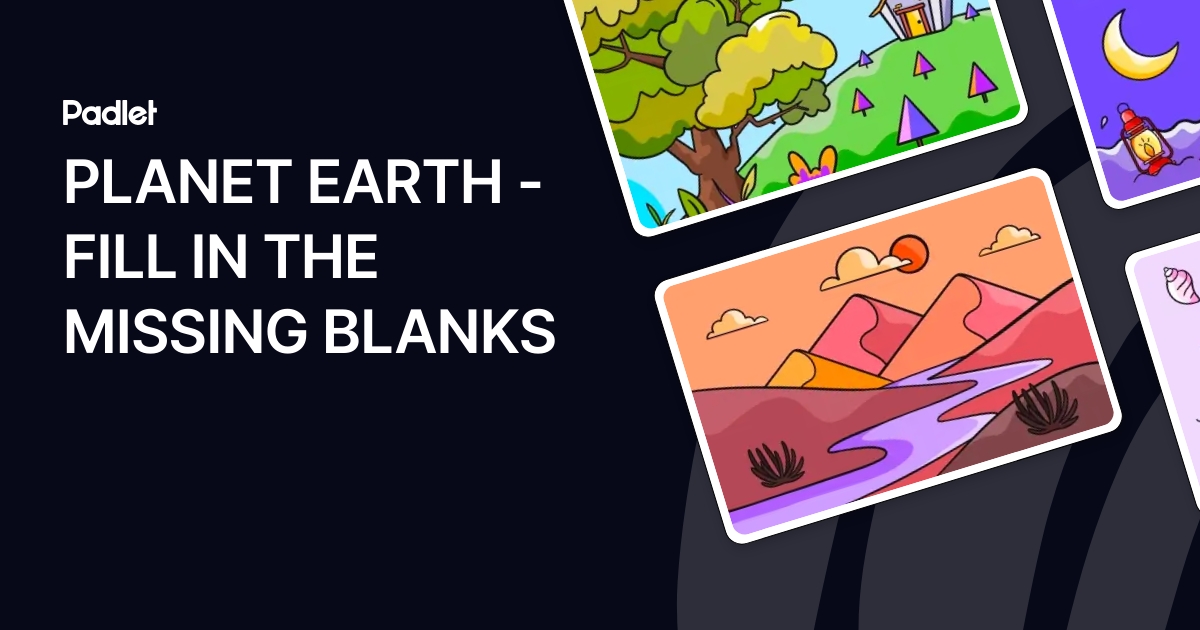 PLANET EARTH - FILL IN THE MISSING BLANKS