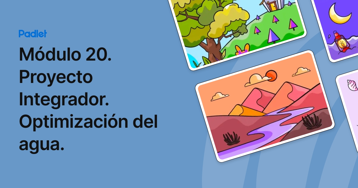 Módulo 20. Proyecto Integrador. Optimización del agua.