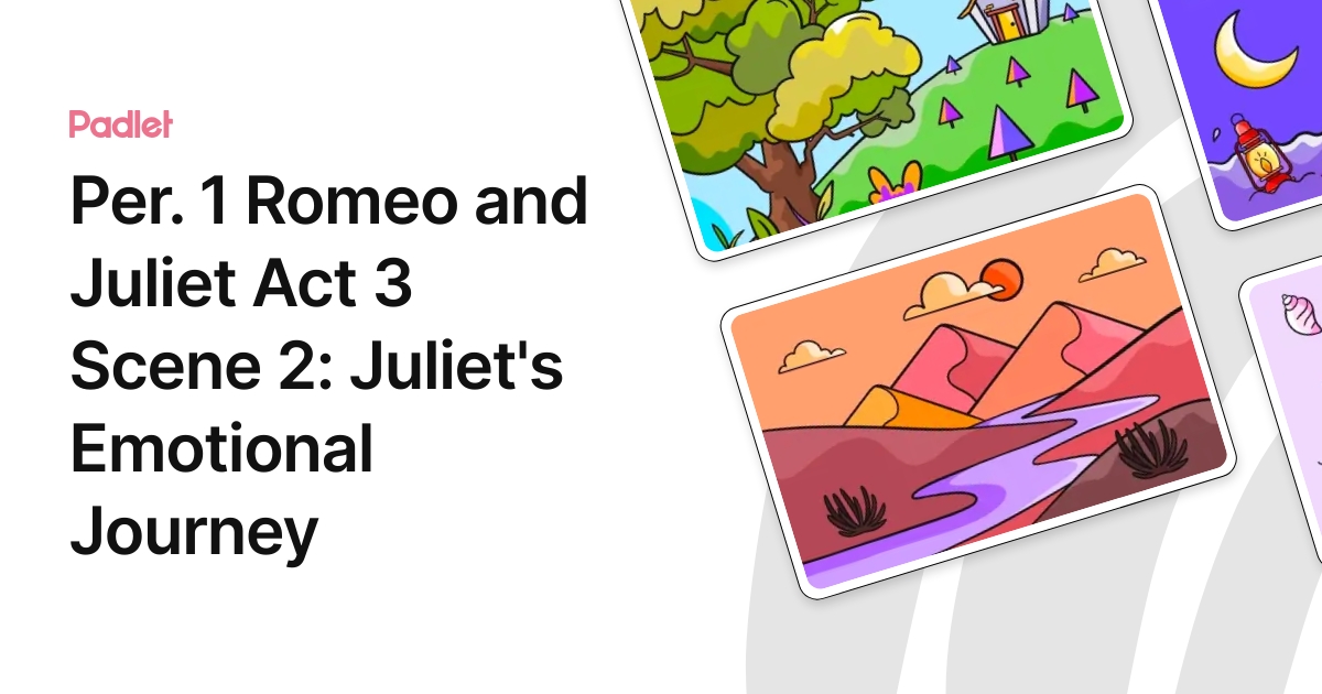 Per. 1 Romeo and Juliet Act 3 Scene 2: Juliet's Emotional Journey