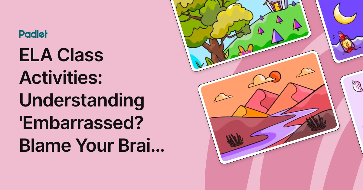 ELA Class Activities: Understanding 'Embarrassed? Blame Your Brain ...
