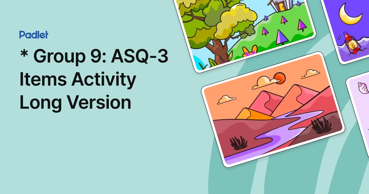 * Group 9: ASQ-3 Items Activity Long Version