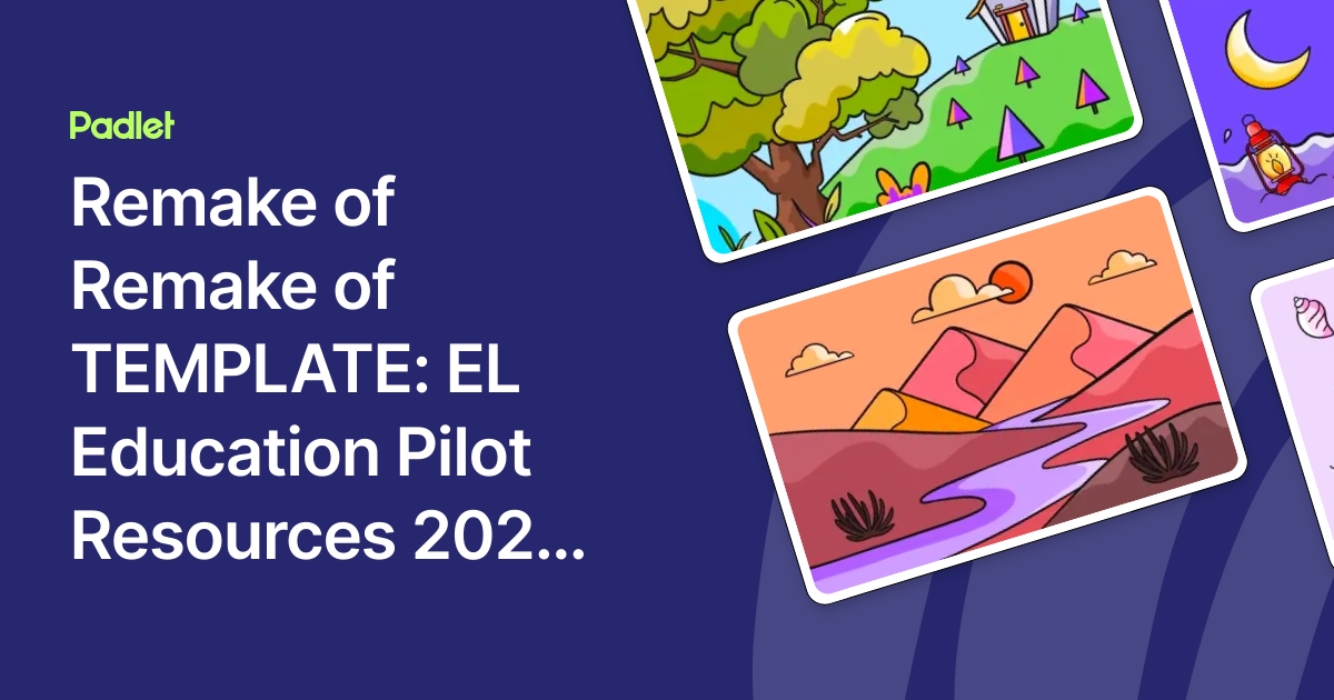 Remake of Remake of TEMPLATE: EL Education Pilot Resources 2023-24