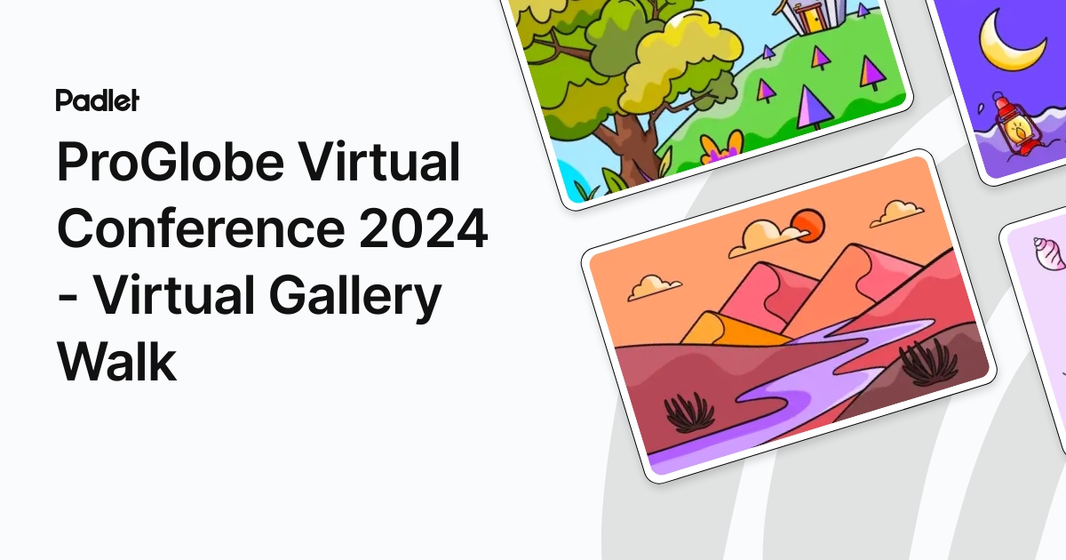 ProGlobe Virtual Conference 2024 - Virtual Gallery Walk