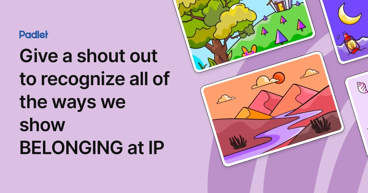 Give a shout out to recognize all of the ways we show BELONGING at IP