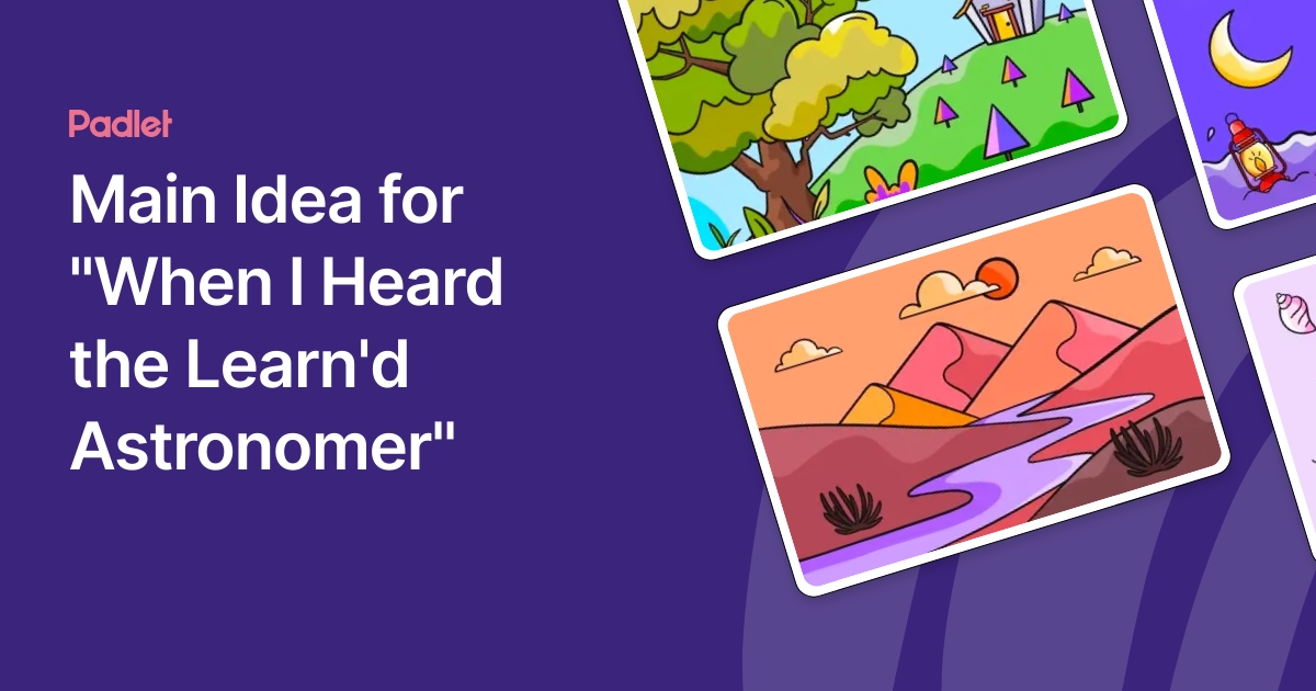 Main Idea for "When I Heard the Learn'd Astronomer"