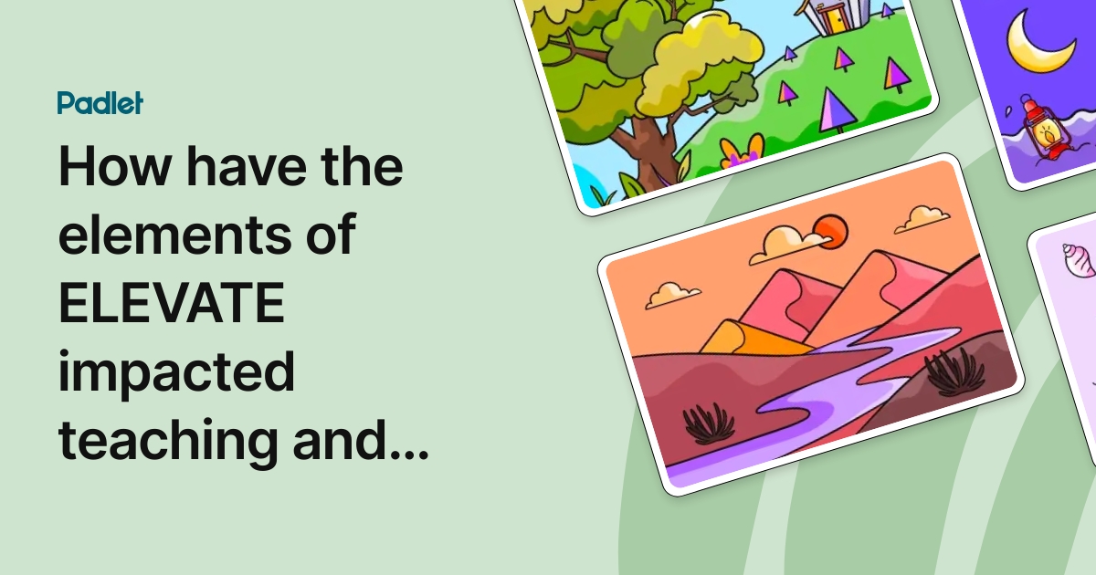 How have the elements of ELEVATE impacted teaching and learning ...
