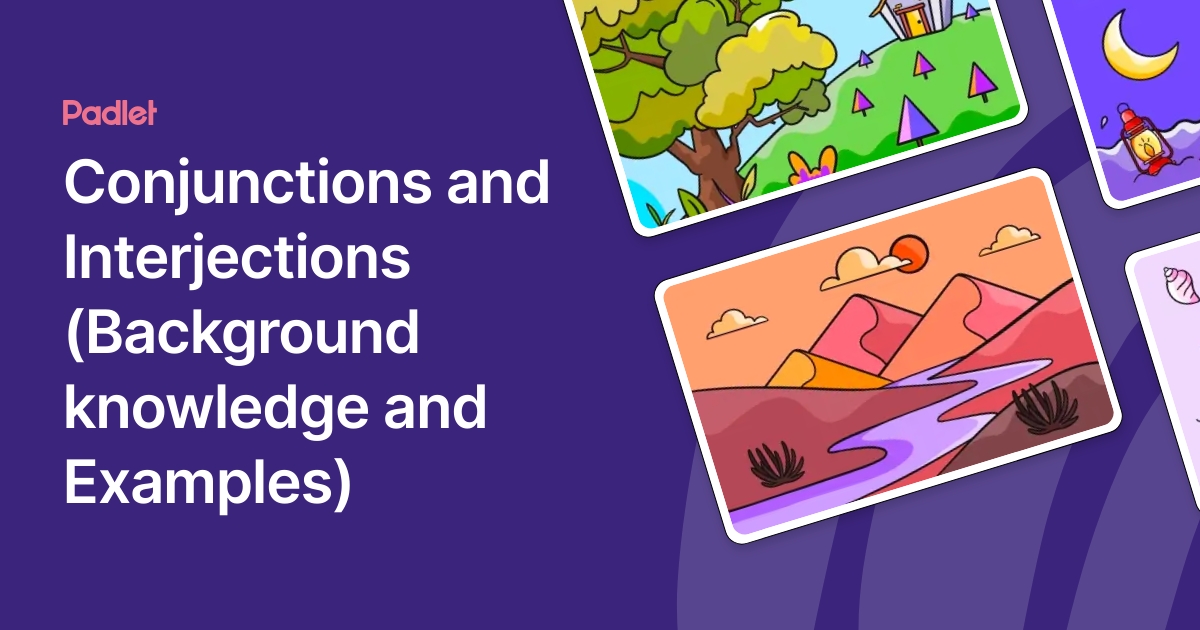 Conjunctions and Interjections (Background knowledge and Examples)