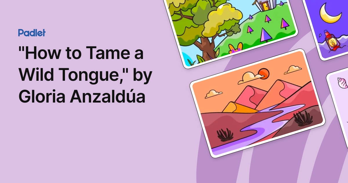 "How to Tame a Wild Tongue," by Gloria Anzaldúa