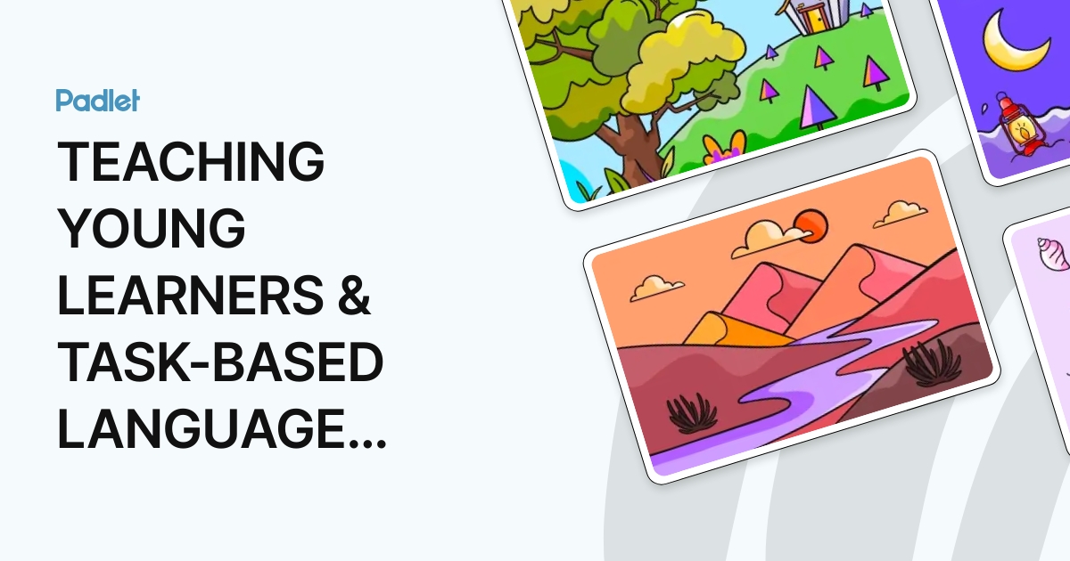 TEACHING YOUNG LEARNERS & TASK-BASED LANGUAGE LEARNING APPROACH