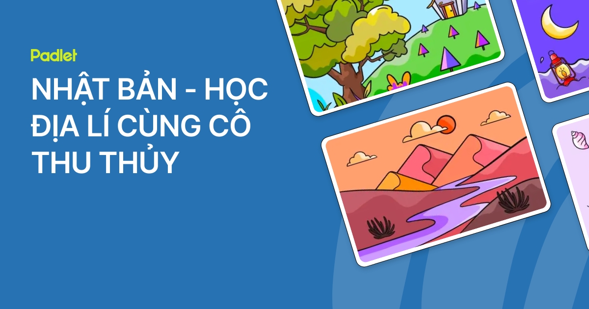 NHẬT BẢN - HỌC ĐỊA LÍ CÙNG CÔ THU THỦY