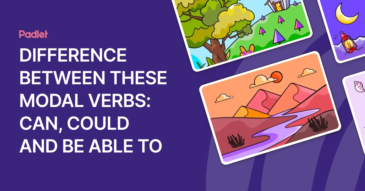 DIFFERENCE BETWEEN THESE MODAL VERBS: CAN, COULD AND BE ABLE TO