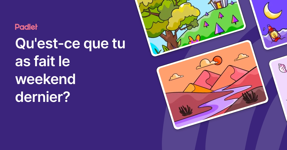 Qu'est-ce que tu as fait le weekend dernier?