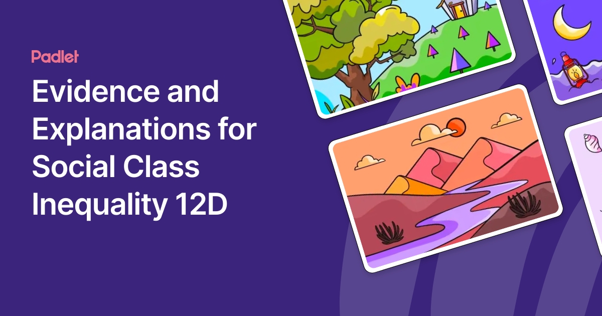 Evidence and Explanations for Social Class Inequality 12D