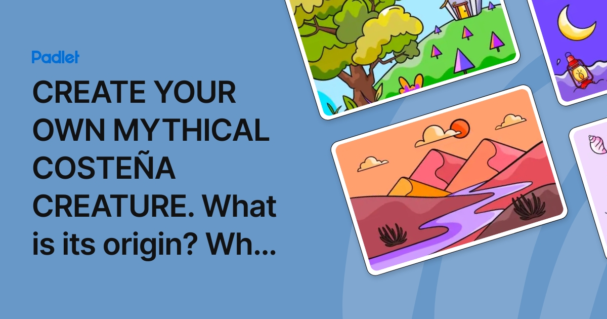 CREATE YOUR OWN MYTHICAL COSTEÑA CREATURE. What is its origin? What are its abilities? Describe ...