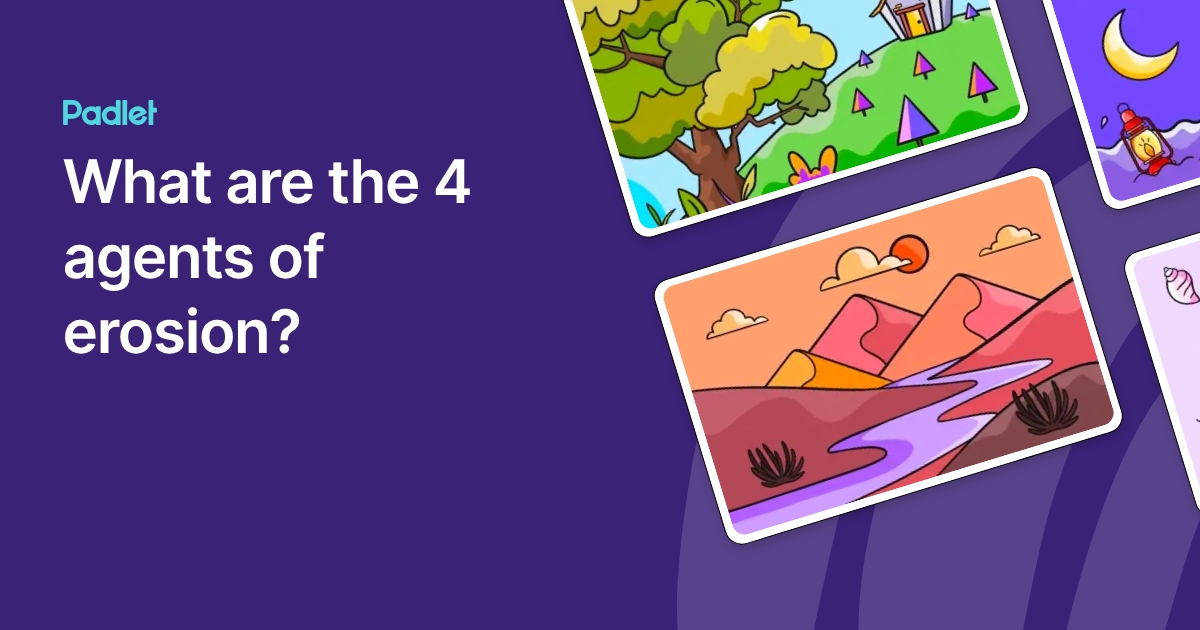 What are the 4 agents of erosion?