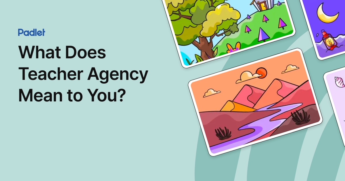 What Does Teacher Agency Mean to You?