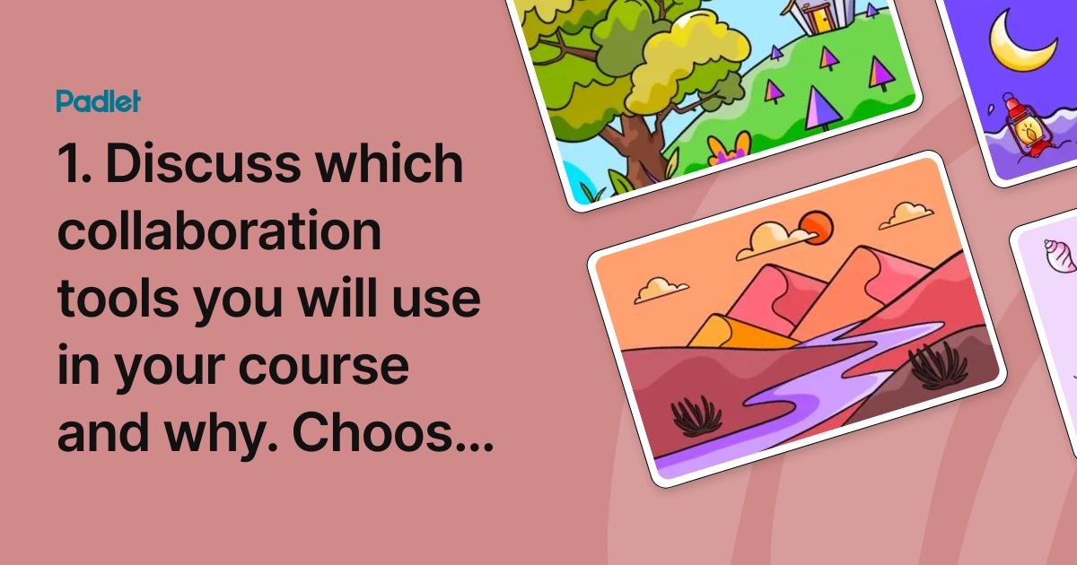 1. Discuss which collaboration tools you will use in your course and ...