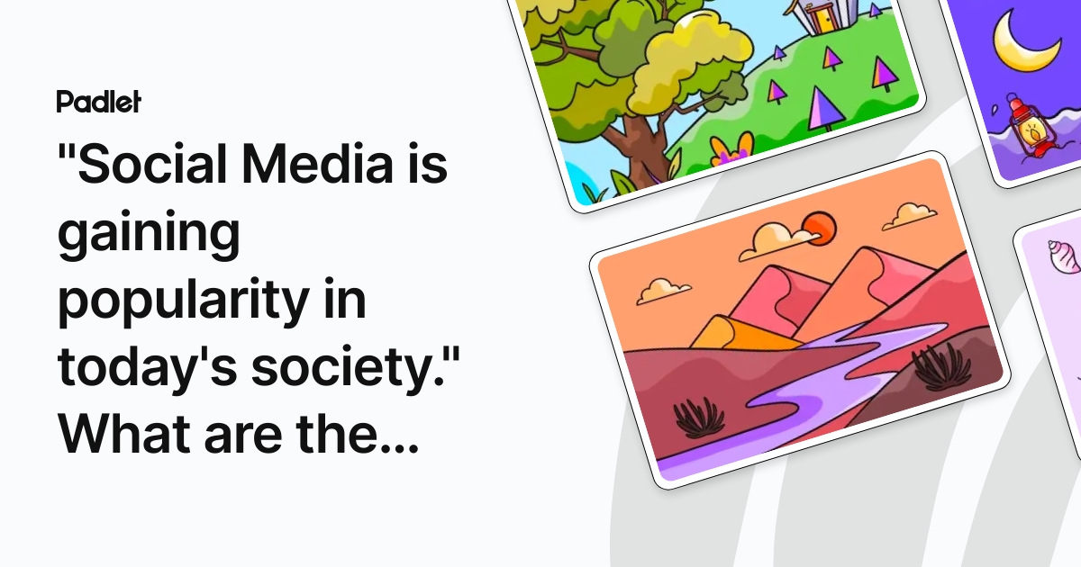 "Social Media is gaining popularity in today's society." What are the ...