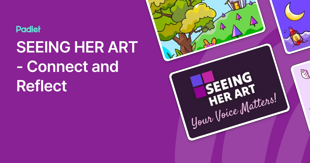 SEEING HER ART - Connect and Reflect