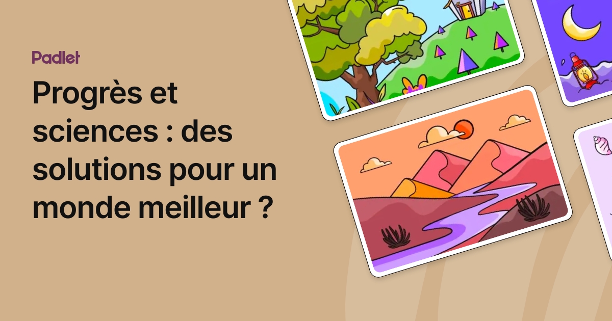 Progrès et sciences : des solutions pour un monde meilleur