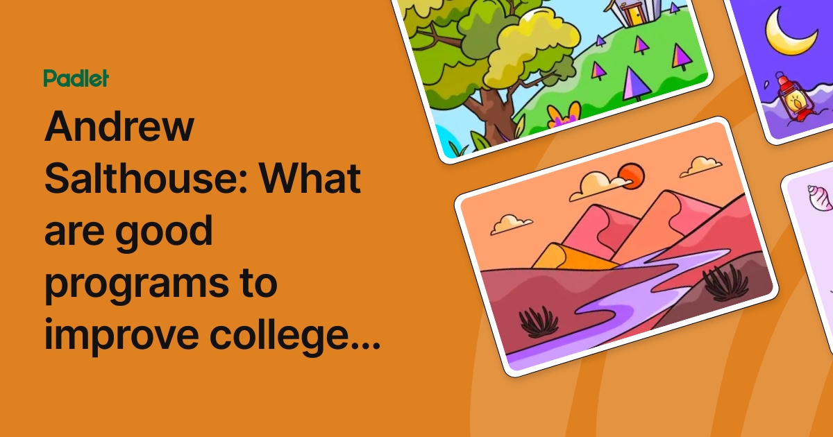 Andrew Salthouse: What are good programs to improve college students ...