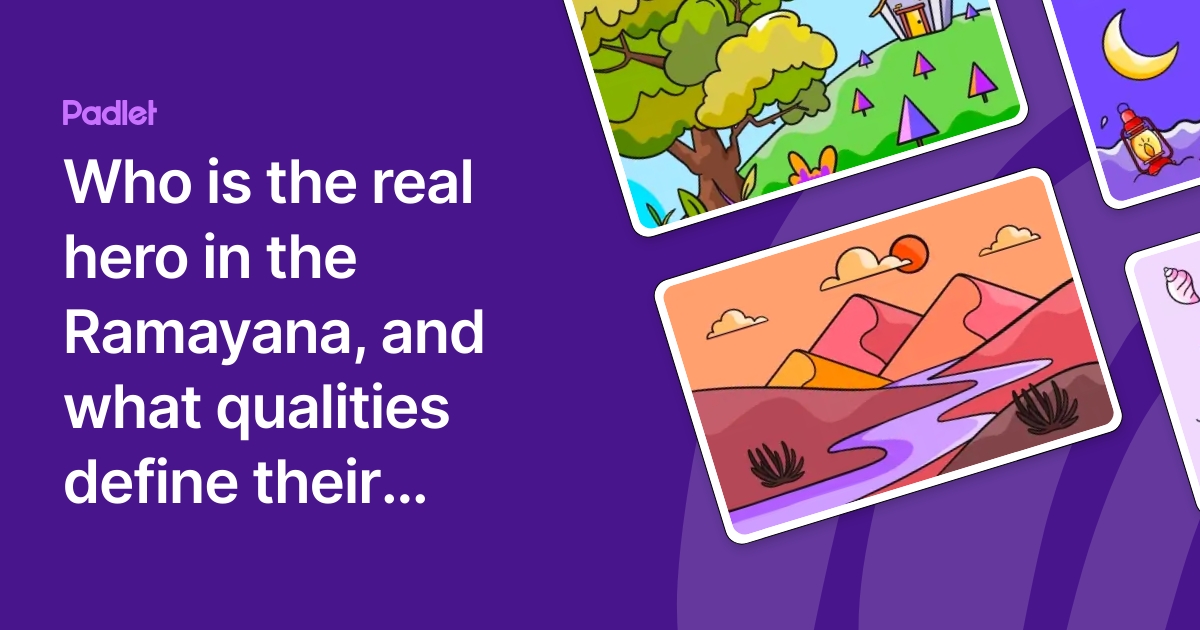 Who is the real hero in the Ramayana, and what qualities define their ...