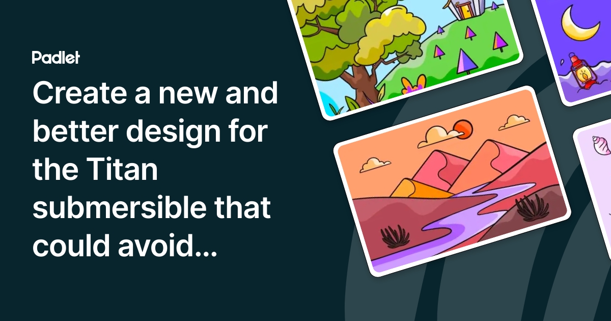 Create a new and better design for the Titan submersible that could ...
