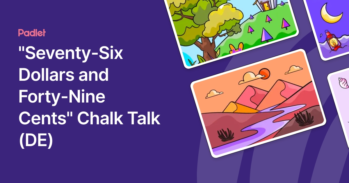 "Seventy-Six Dollars and Forty-Nine Cents" Chalk Talk (DE)