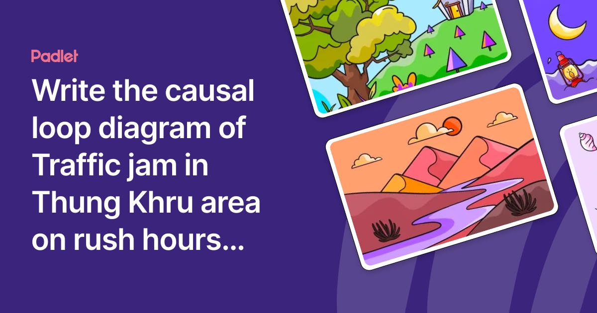 Write the causal loop diagram of Traffic jam in Thung Khru area on rush ...