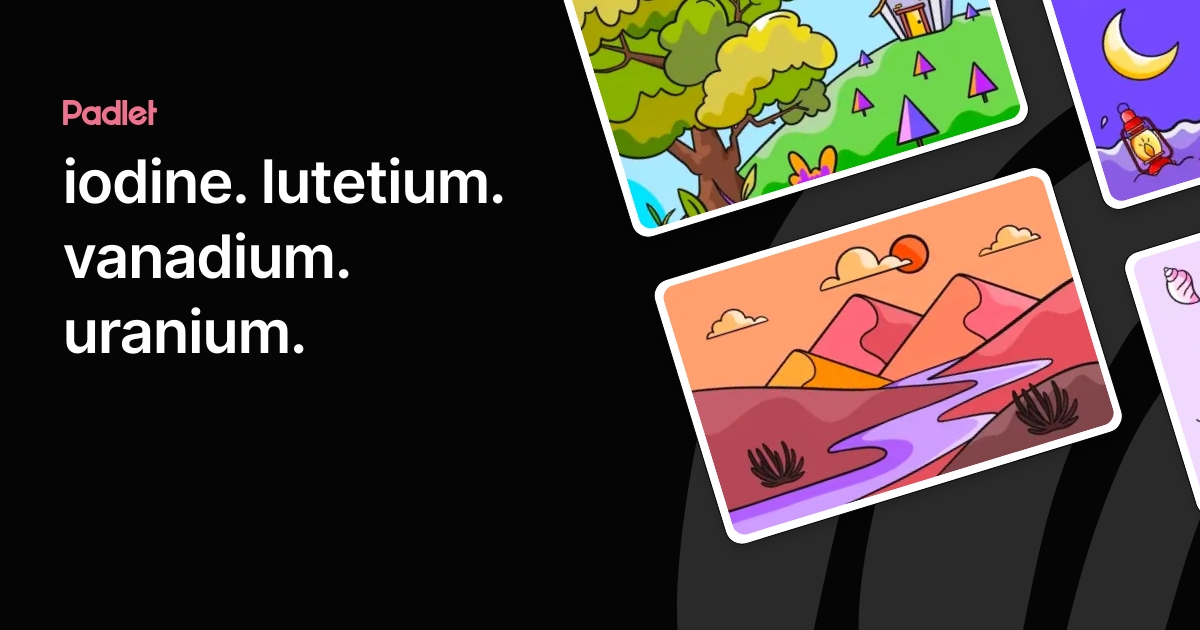 iodine. lutetium. vanadium. uranium.