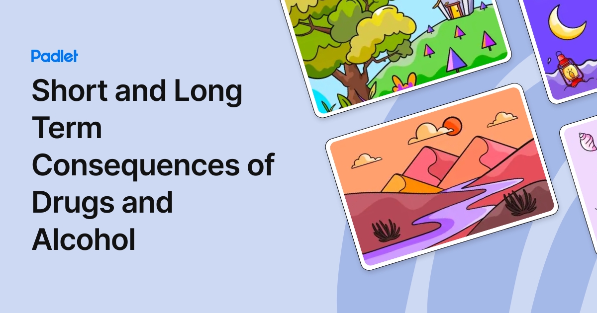 Short and Long Term Consequences of Drugs and Alcohol