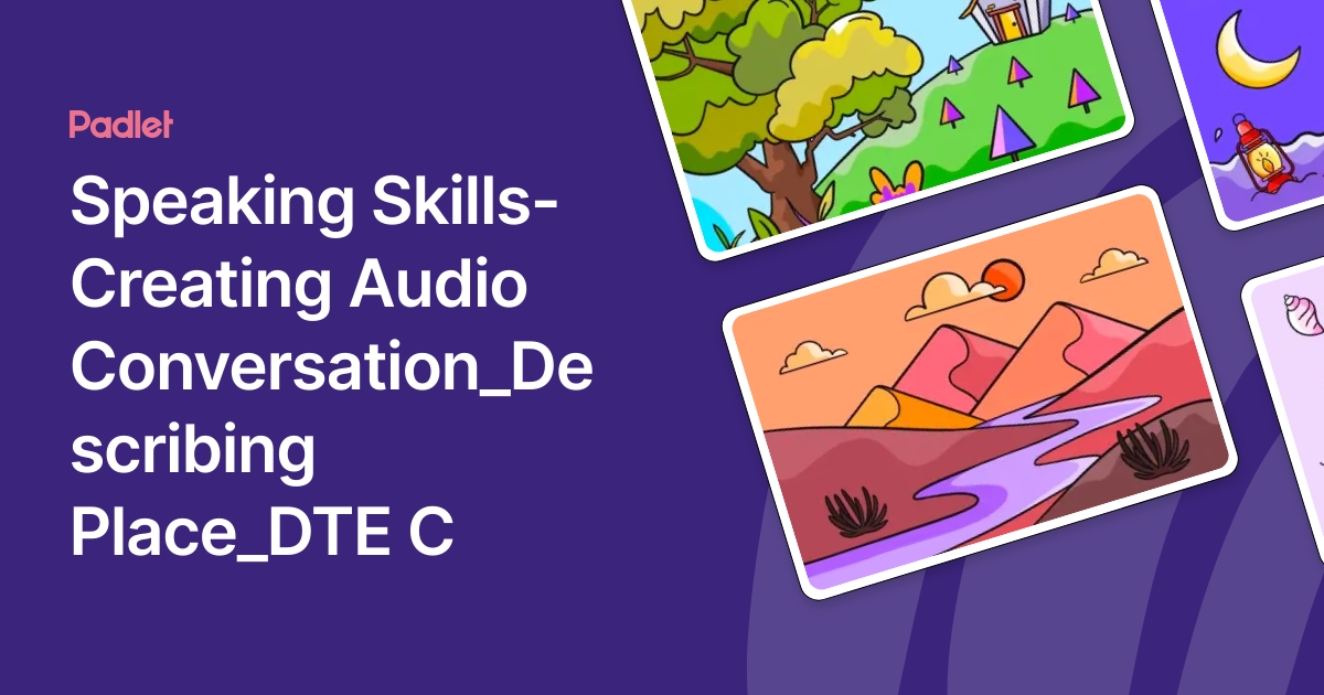 Speaking Skills- Creating Audio Conversation_Describing Place_DTE C