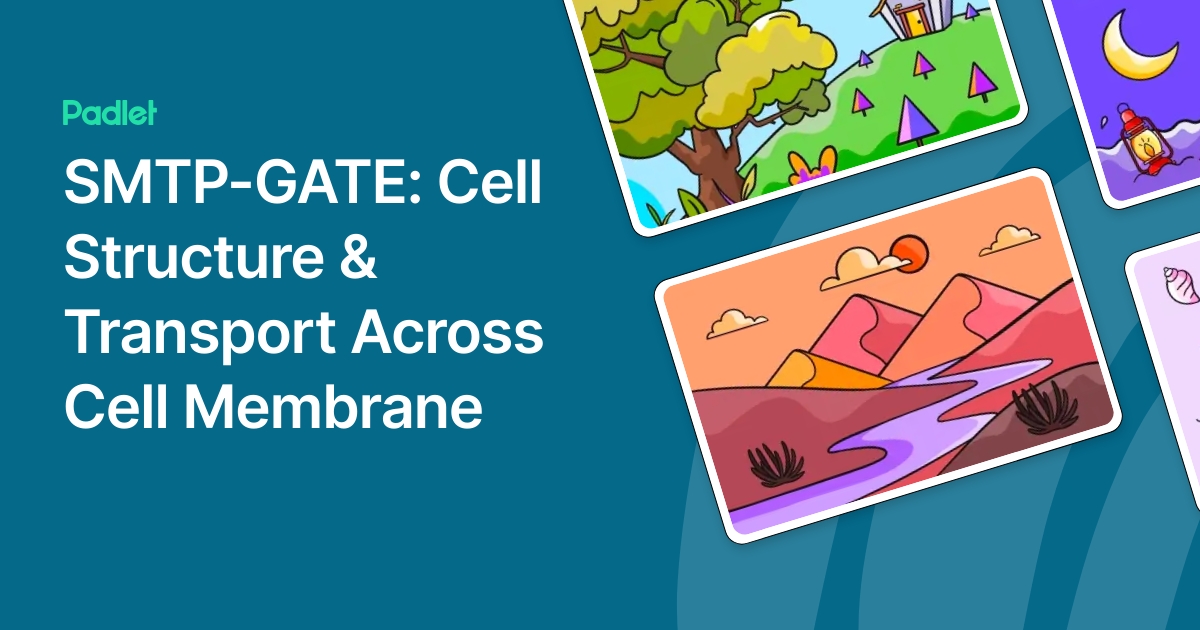 SMTP-GATE: Cell Structure & Transport Across Cell Membrane