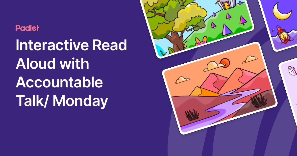 Interactive Read Aloud with Accountable Talk/ Monday