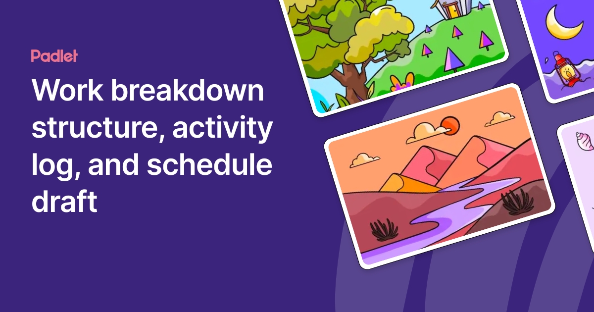 Work breakdown structure, activity log, and schedule draft