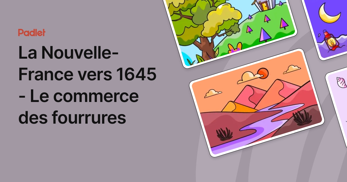 La Nouvelle-France vers 1645 - Le commerce des fourrures