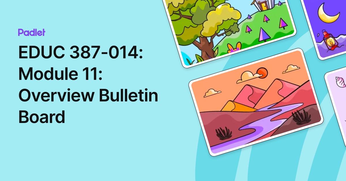 EDUC 387-014: Module 11: Overview Bulletin Board