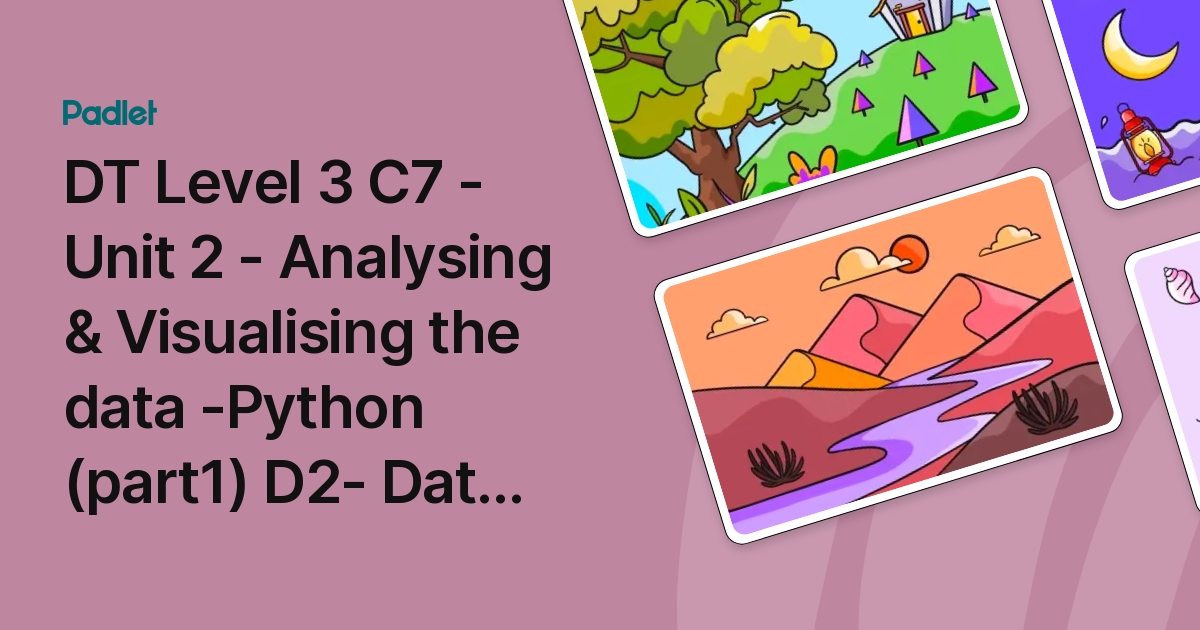 DT Level 3 C7 -Unit 2 - Analysing & Visualising the data -Python (part1) D2- Data filtering and ...