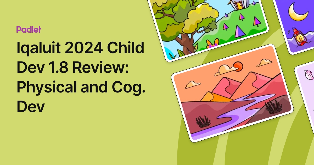 Iqaluit 2024 Child Dev 1.8 Review: Physical and Cog. Dev
