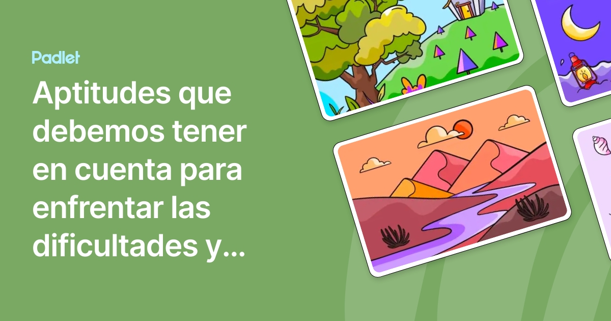 Aptitudes que debemos tener en cuenta para enfrentar las dificultades y ...