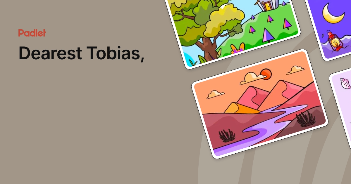 Dearest Tobias,