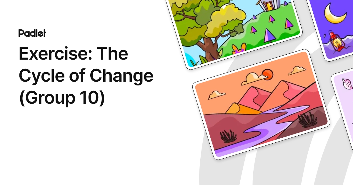 Exercise: The Cycle of Change (Group 10)