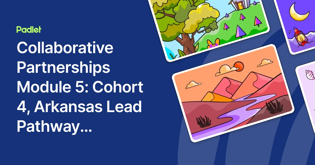 Collaborative Partnerships Module 5: Cohort 4, Arkansas Lead Pathway ...