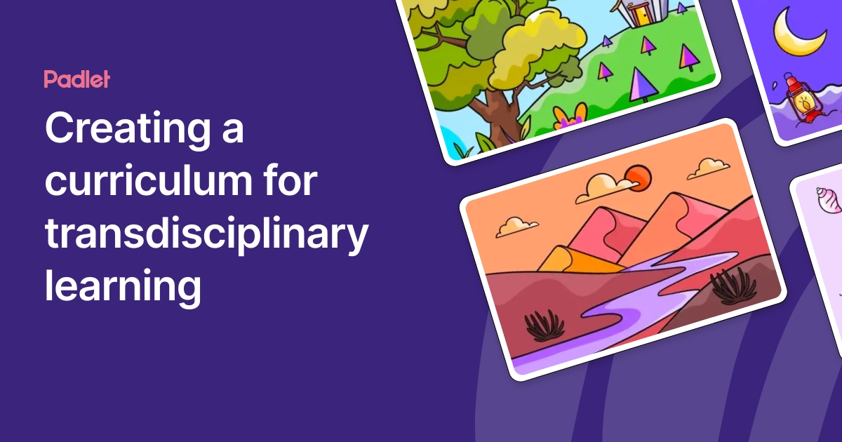 Creating a curriculum for transdisciplinary learning