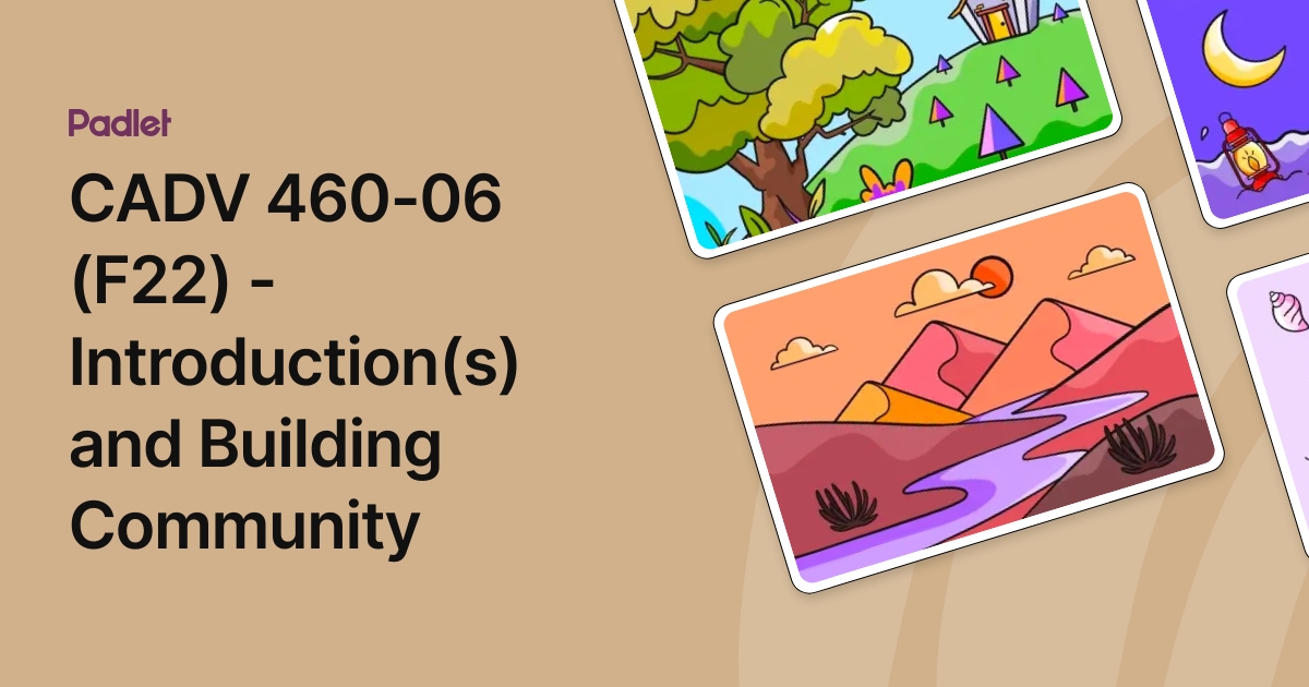 CADV 460-06 (F22) - Introduction(s) and Building Community