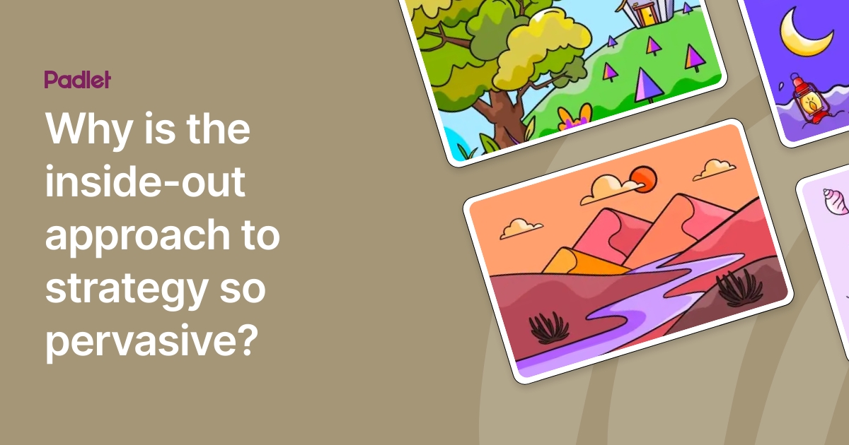 Why is the inside-out approach to strategy so pervasive?