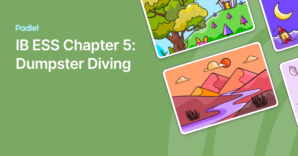 IB ESS Chapter 5: Dumpster Diving