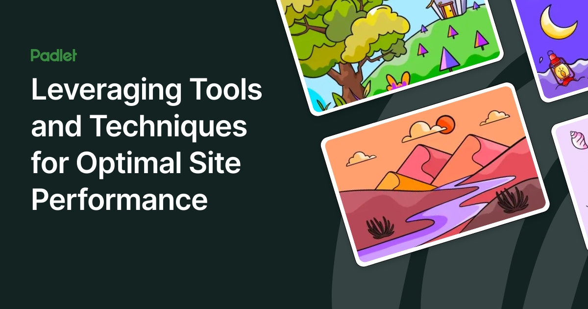 Leveraging Tools and Techniques for Optimal Site Performance