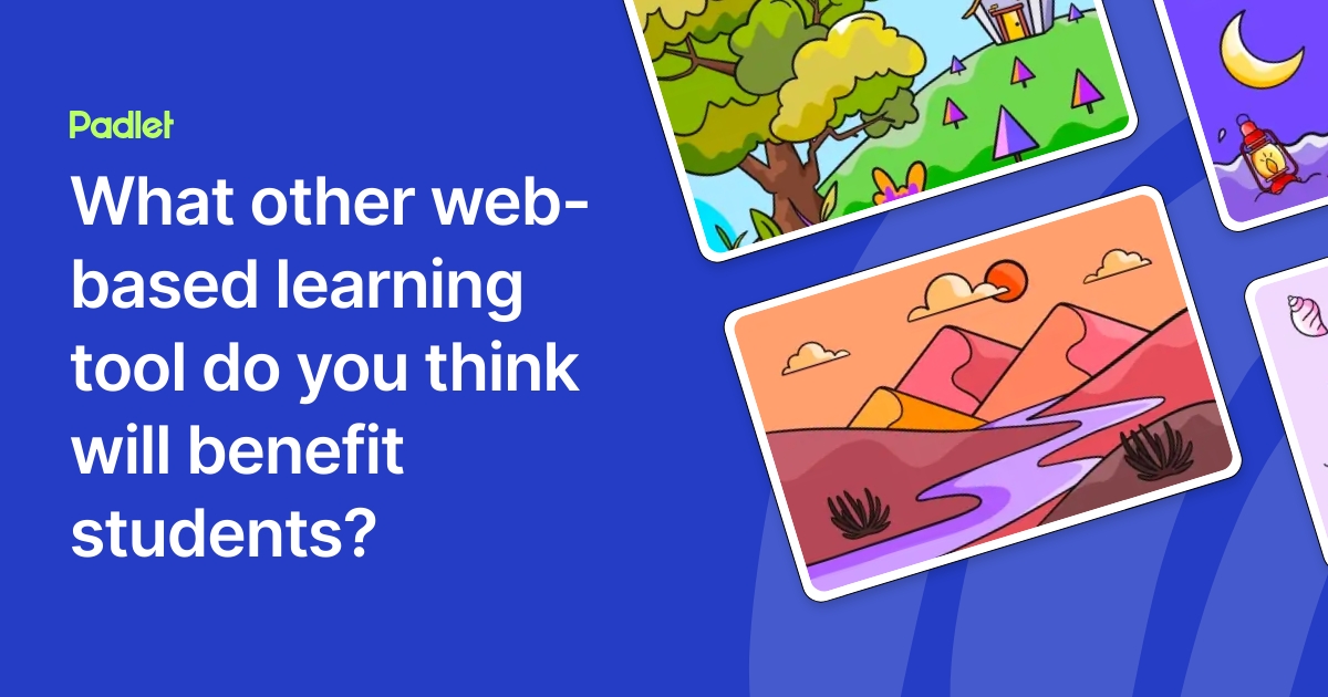 What other web-based learning tool do you think will benefit students?