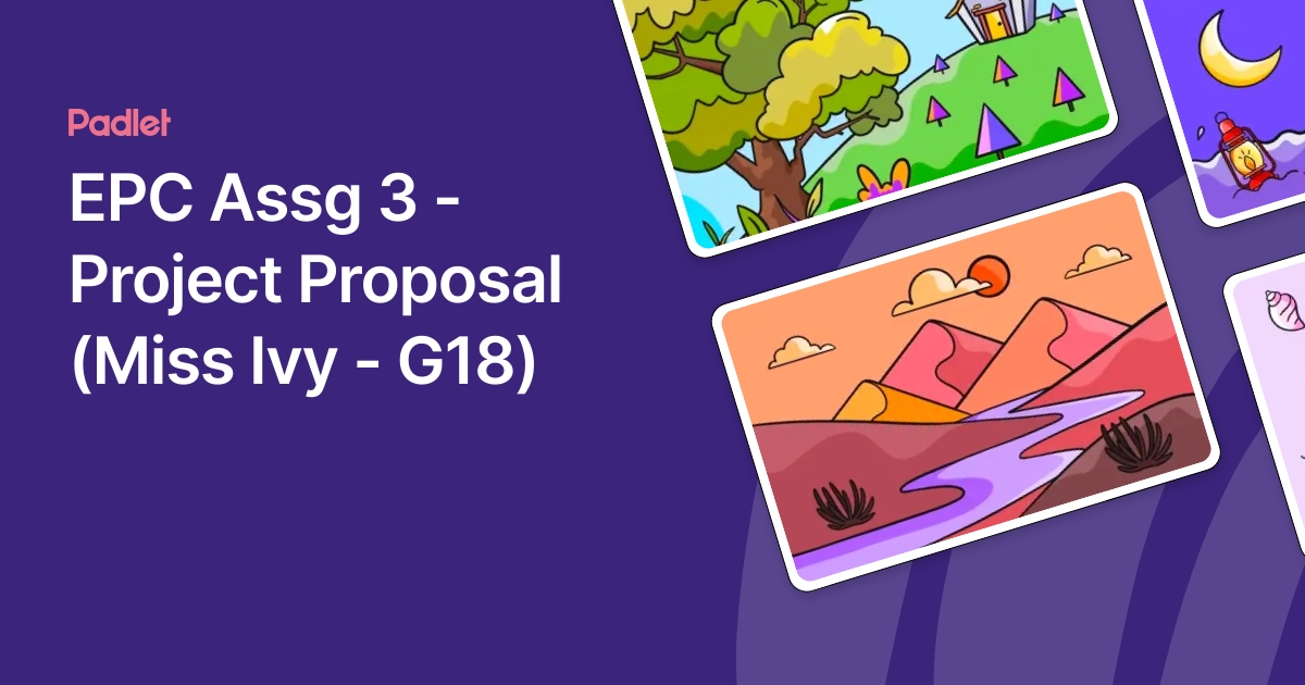 EPC Assg 3 - Project Proposal (Miss Ivy - G18)